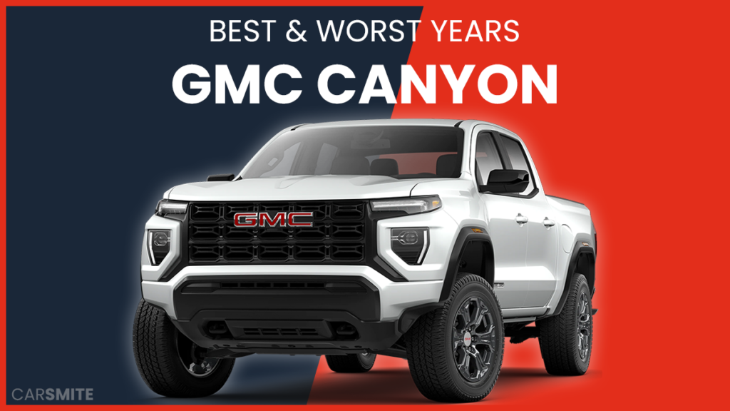 Best & Worst GMC Canyon Years [2004-2024 Models] - Car Smite